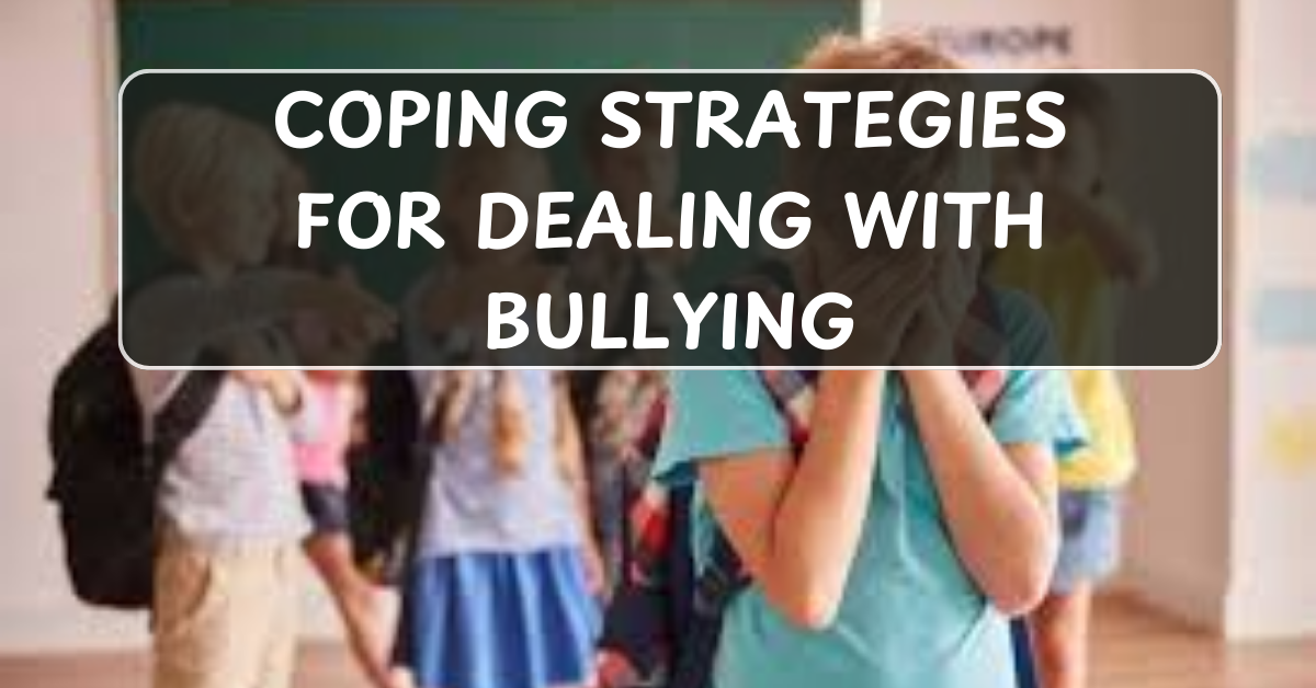 Coping Strategies for Dealing with Bullying – howtopreventabuse.org
